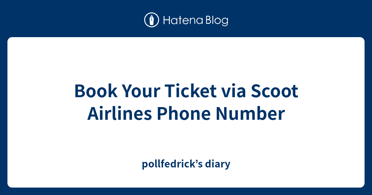 Book Your Ticket via Scoot Airlines Phone Number - pollfedrick’s diary