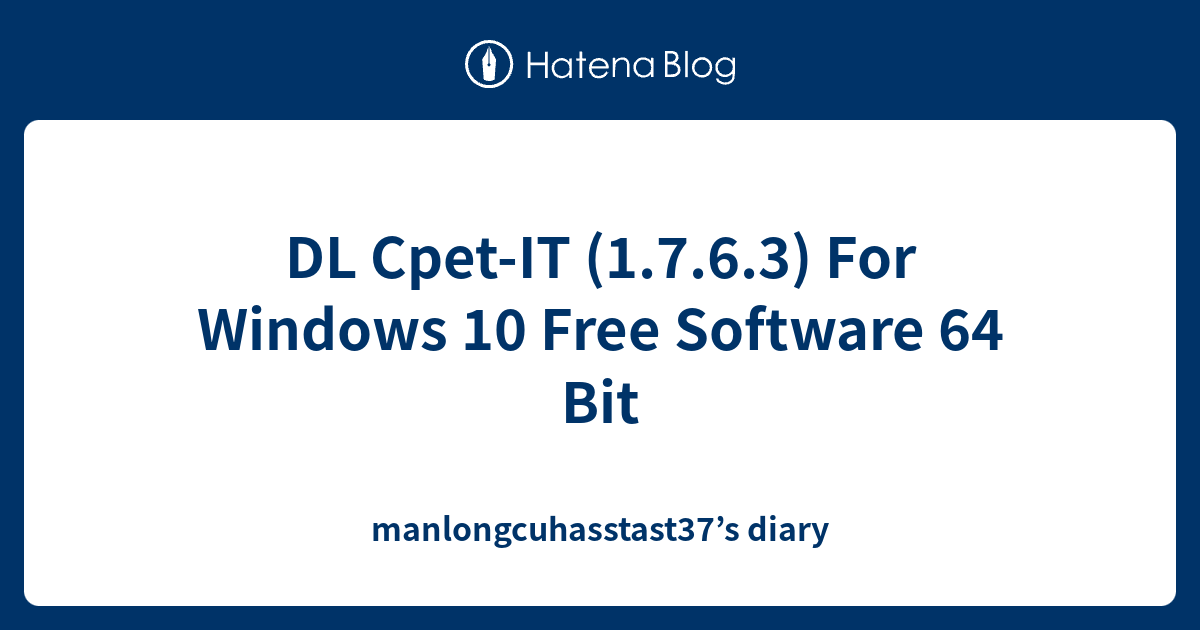 DL Cpet-IT (1.7.6.3) For Windows 10 Free Software 64 Bit ...