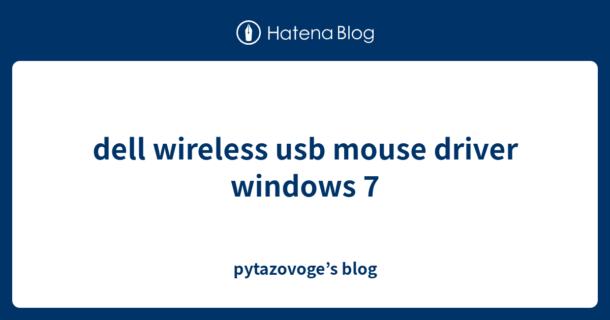 dell wireless usb mouse driver windows 7 - pytazovoge’s blog