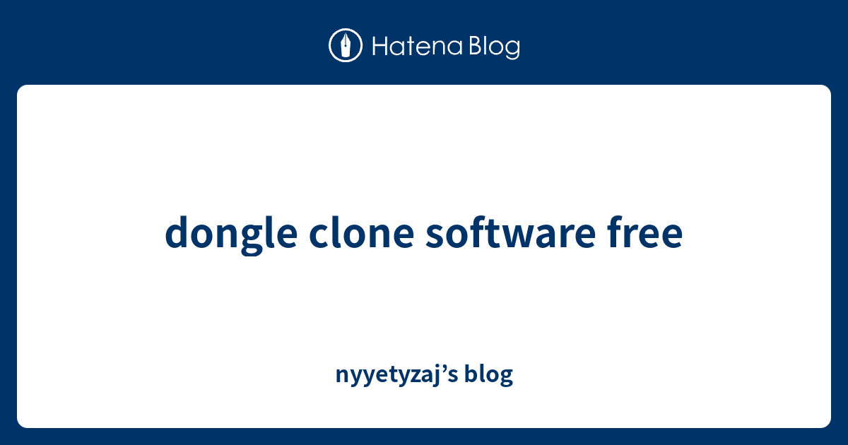 dongle clone software free - nyyetyzaj’s blog