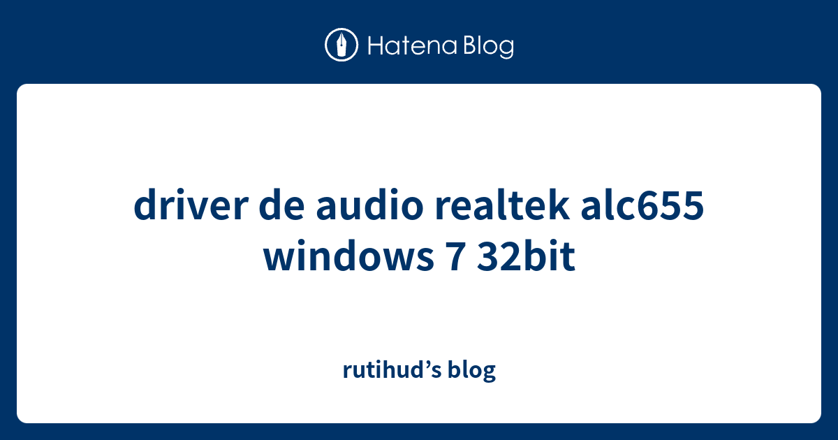 driver de audio realtek alc655 windows 7 32bit - rutihud’s blog