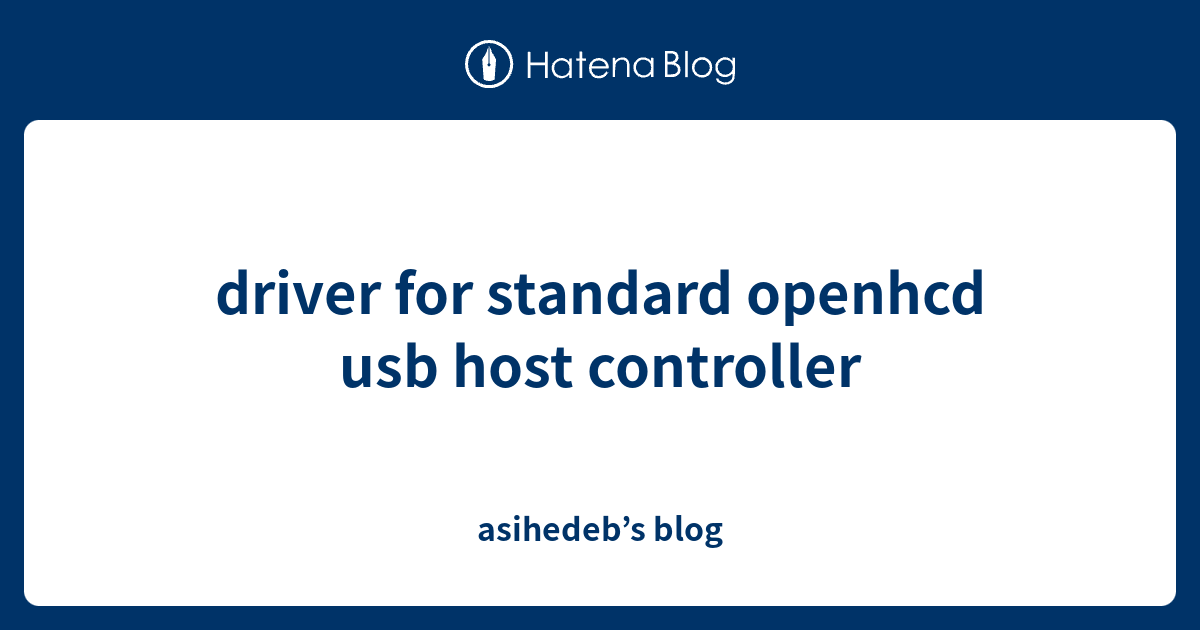driver for standard openhcd usb host controller - asihedeb’s blog