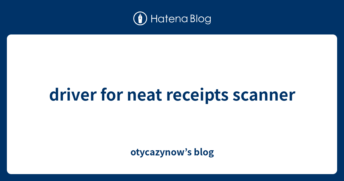 driver for neat receipts scanner - otycazynow’s blog