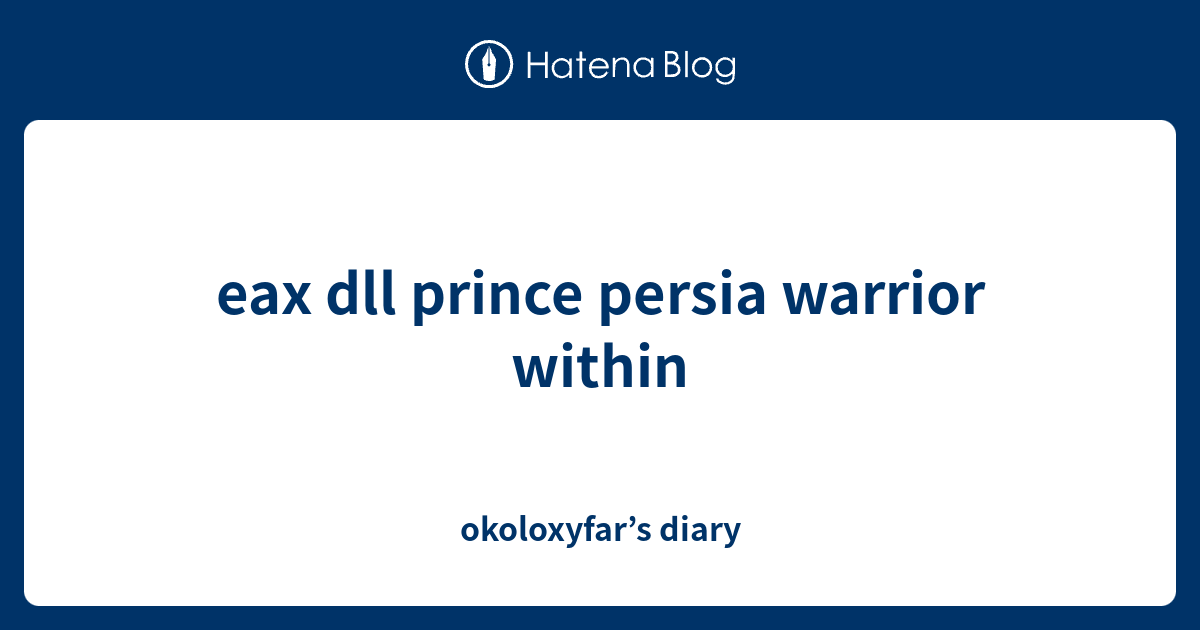 eax dll prince persia warrior within - okoloxyfar’s diary
