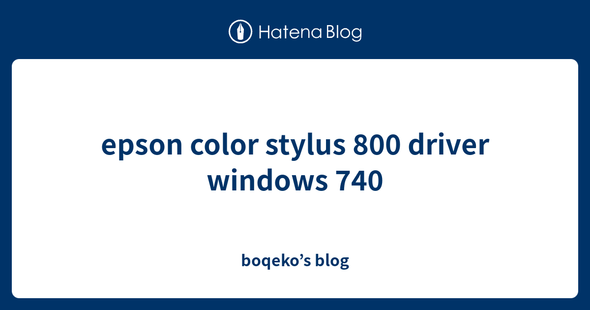 epson color stylus 800 driver windows 740 - boqeko’s blog