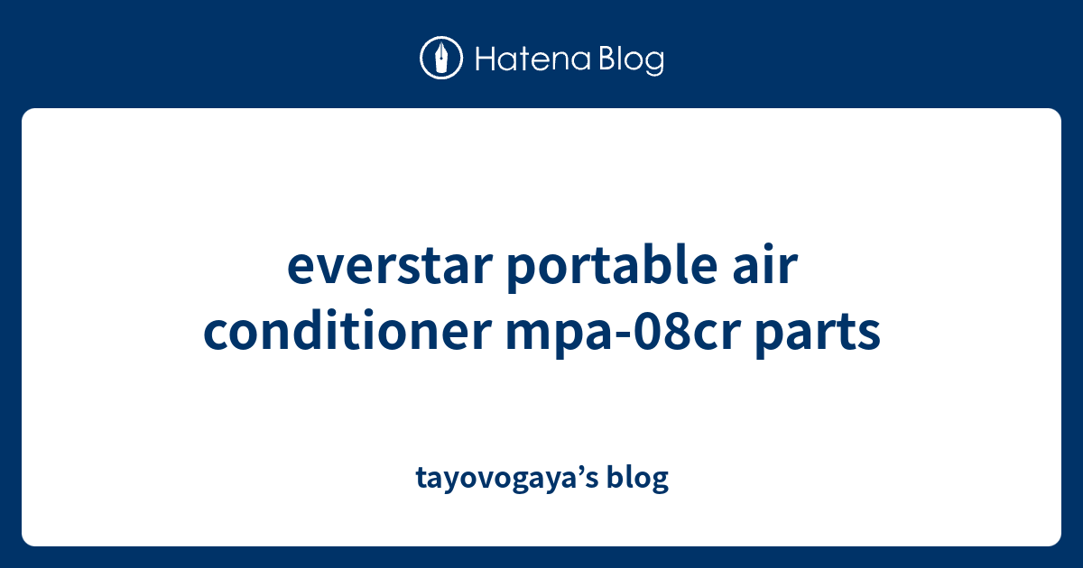 everstar portable air conditioner mpa-08cr parts - tayovogaya’s blog