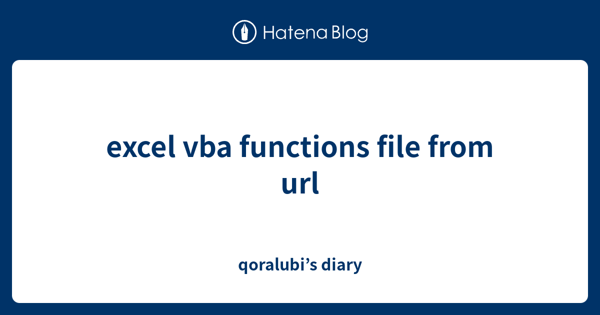 Excel Vba Functions File From Url Qoralubi s Diary