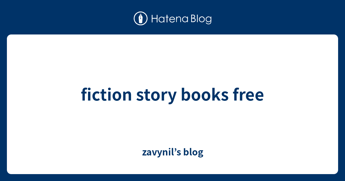 fiction story books free - zavynil’s blog