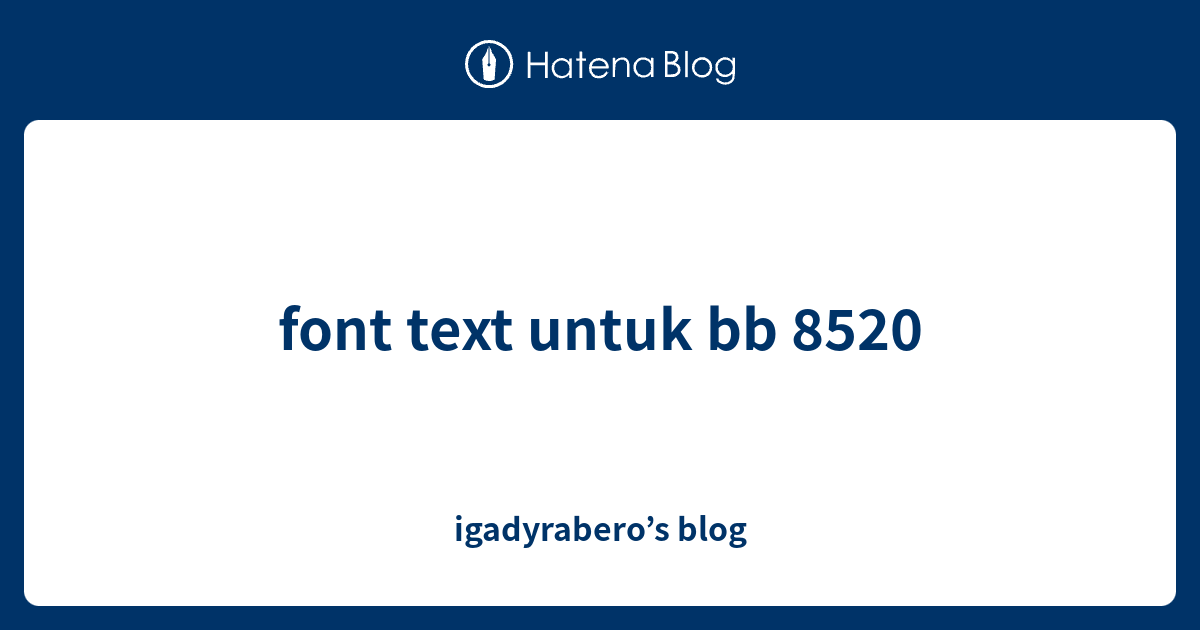 font text untuk bb 8520 - igadyrabero’s blog