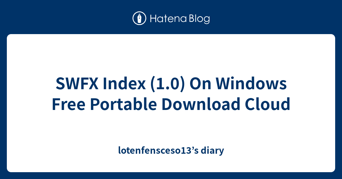 SWFX Index (1.0) On Windows Free Portable Download Cloud ...