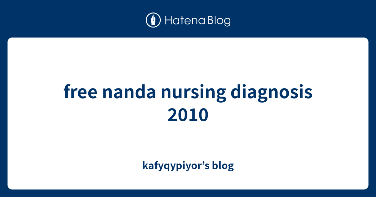 free nanda nursing diagnosis 2010 - kafyqypiyor’s blog