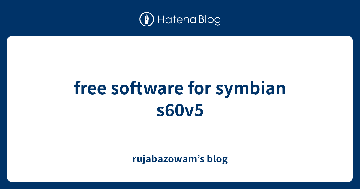 free software for symbian s60v5 - rujabazowam’s blog