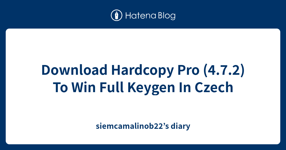 Download Hardcopy Pro (4.7.2) To Win Full Keygen In Czech ...
