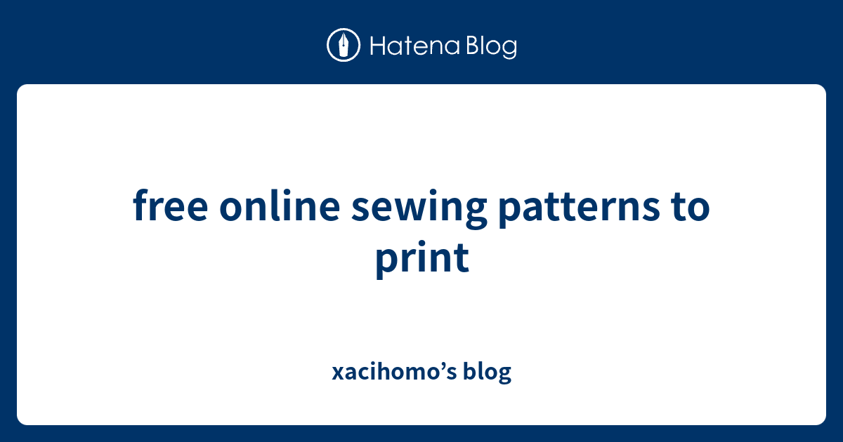 free online sewing patterns to print - xacihomo’s blog