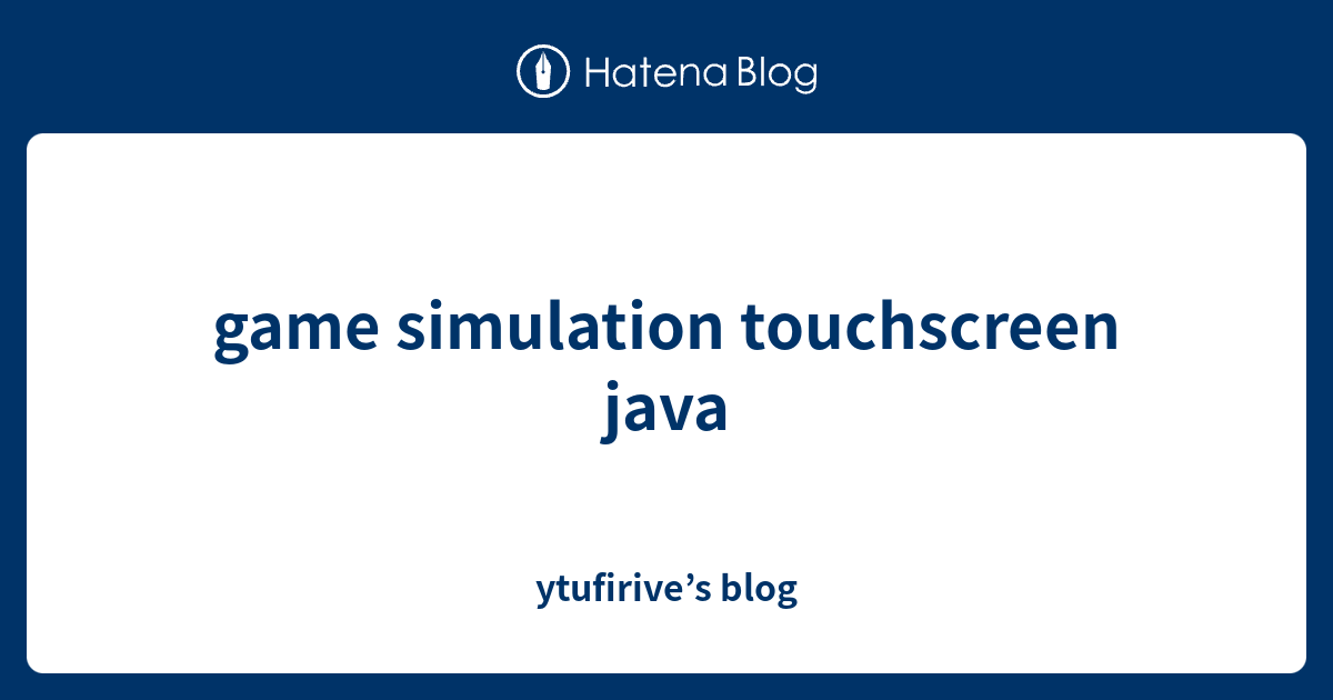 game simulation touchscreen java - ytufirive’s blog