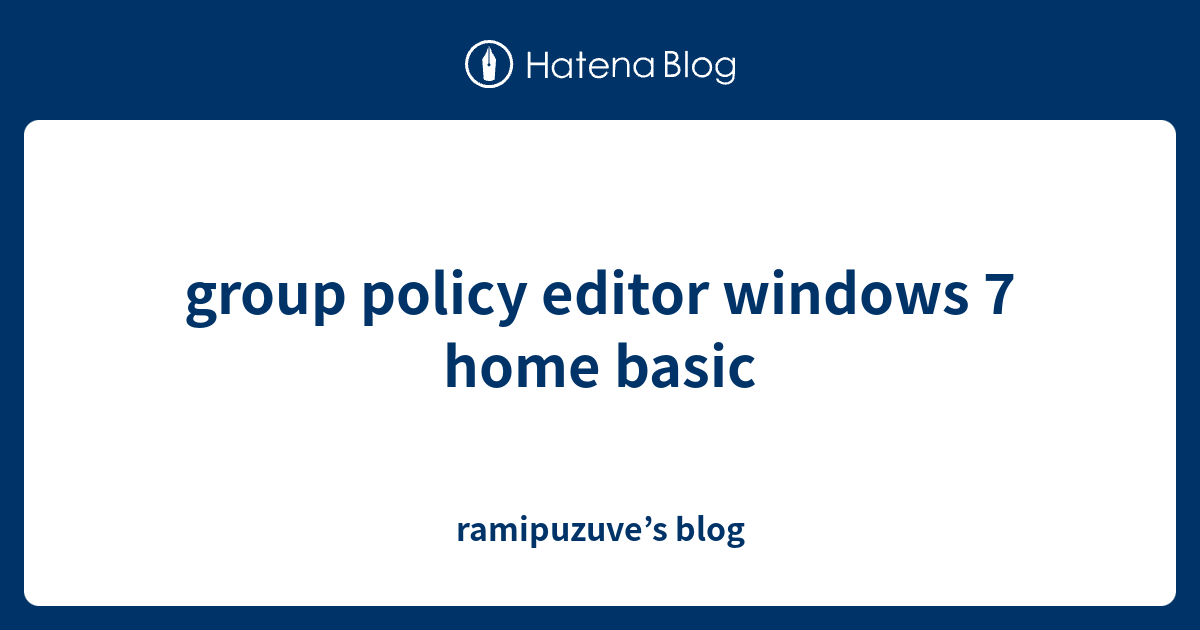 group policy editor windows 7 home basic - ramipuzuve’s blog