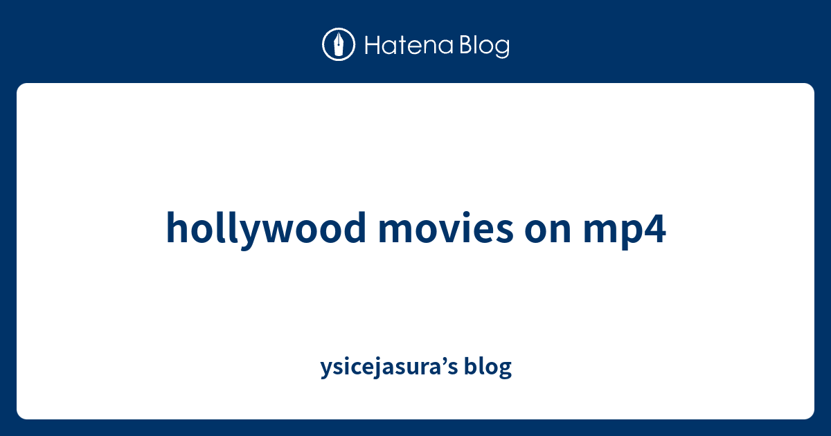 hollywood movies on mp4 - ysicejasura’s blog