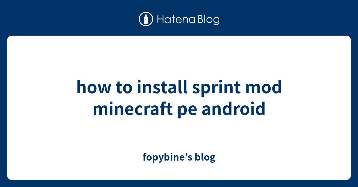 how to install sprint mod minecraft pe android - fopybine’s blog