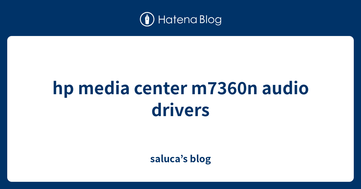 hp media center m7360n audio drivers - saluca’s blog
