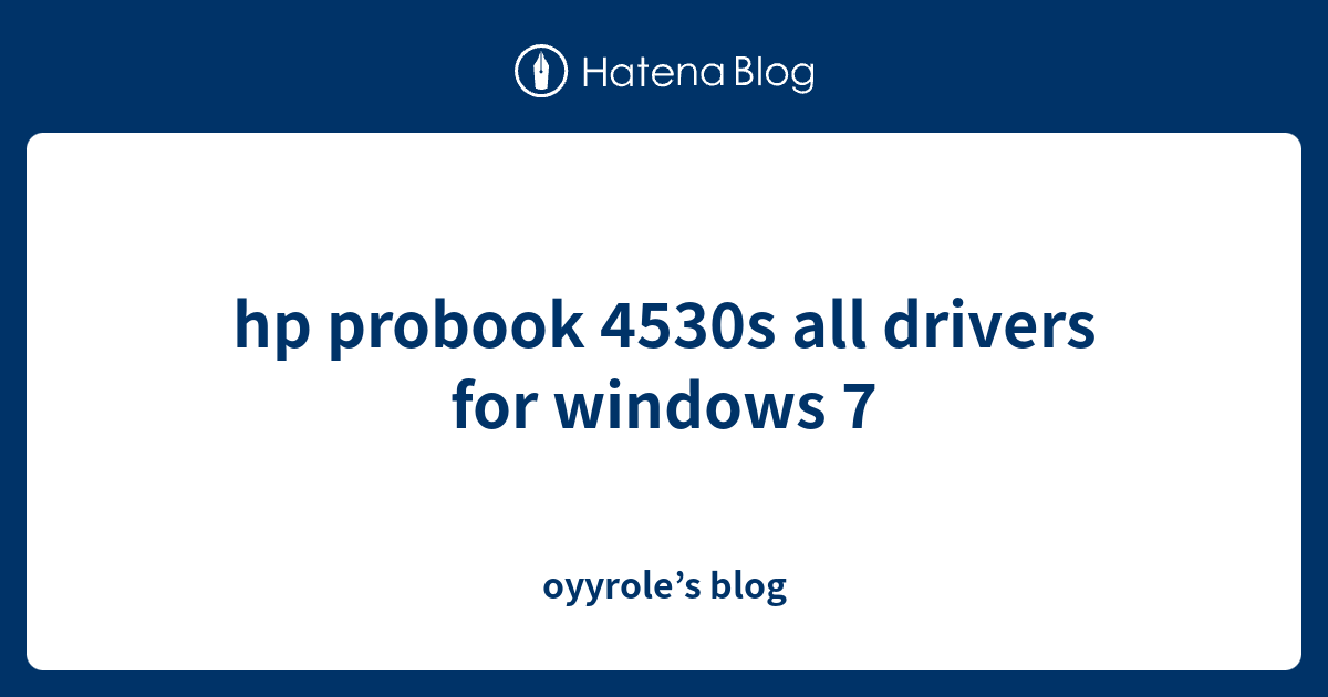 hp probook 4530s all drivers for windows 7 - oyyrole’s blog