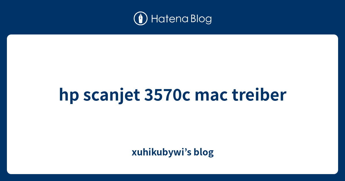 hp scanjet 3570c mac treiber - xuhikubywi’s blog