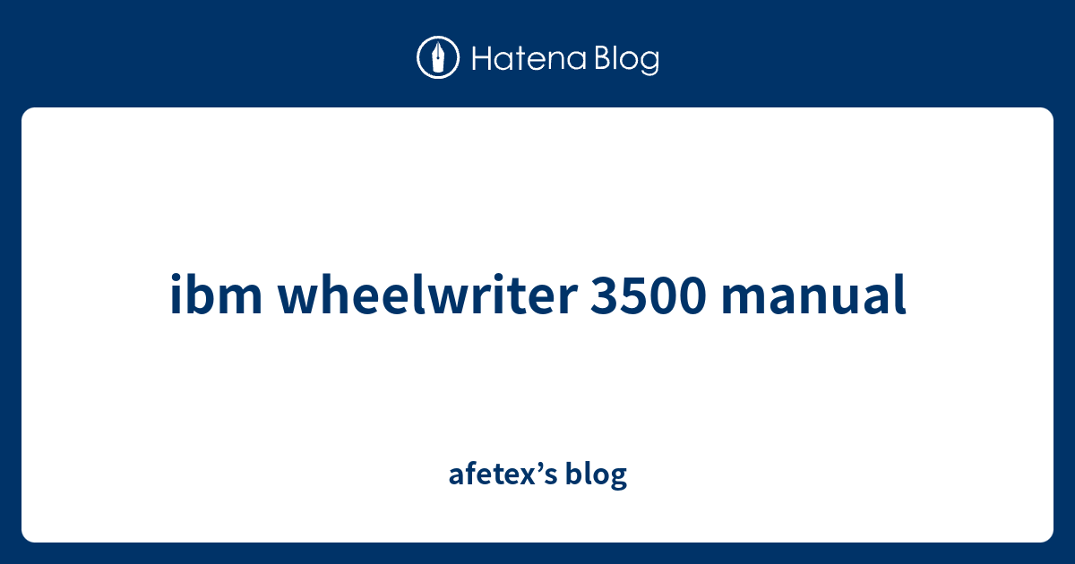 ibm wheelwriter 3500 manual - afetex’s blog
