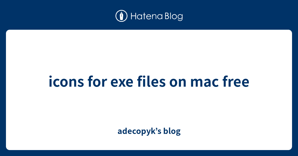 icons for exe files on mac free - adecopyk’s blog