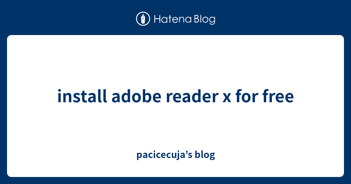 install adobe reader x for free - pacicecuja’s blog