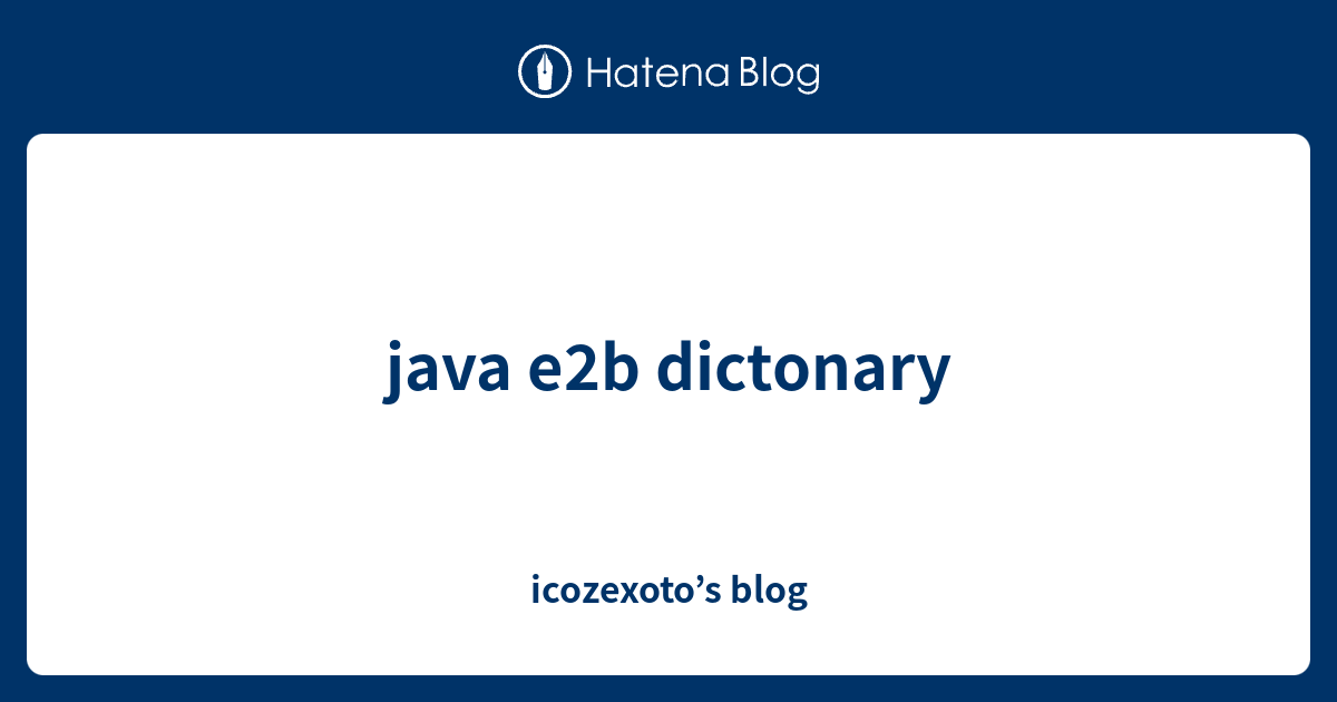 java e2b dictonary - icozexoto’s blog