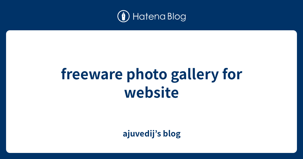 freeware photo gallery for website - ajuvedij’s blog