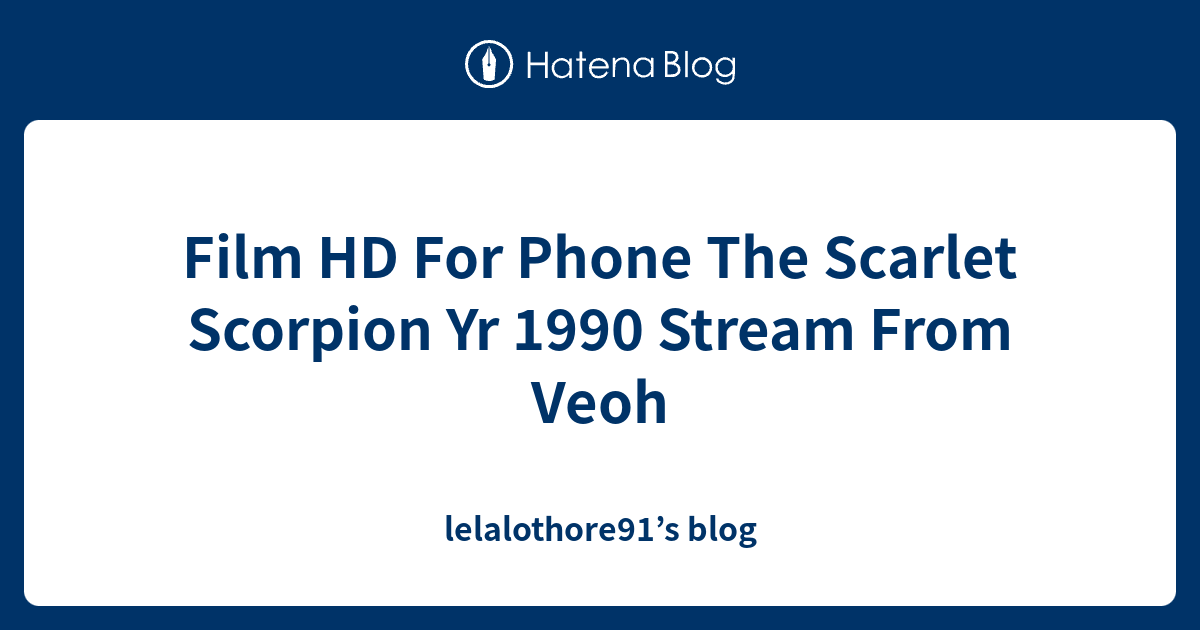 Film HD For Phone The Scarlet Scorpion Yr 1990 Stream From Veoh ...