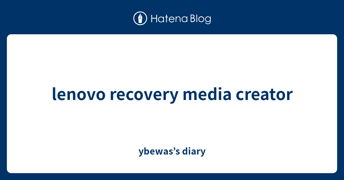 lenovo recovery media creator - ybewas’s diary