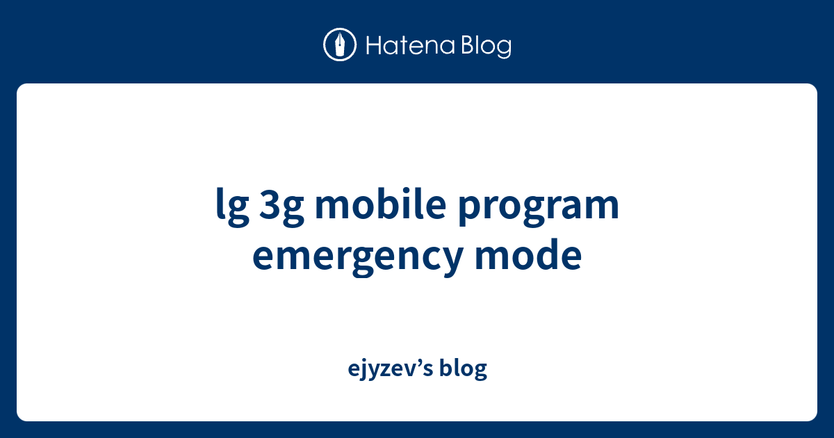 lg 3g mobile program emergency mode - ejyzev’s blog
