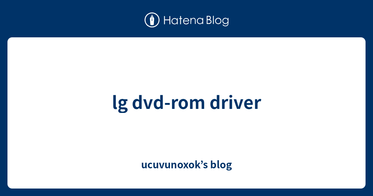 lg dvd-rom driver - ucuvunoxok’s blog