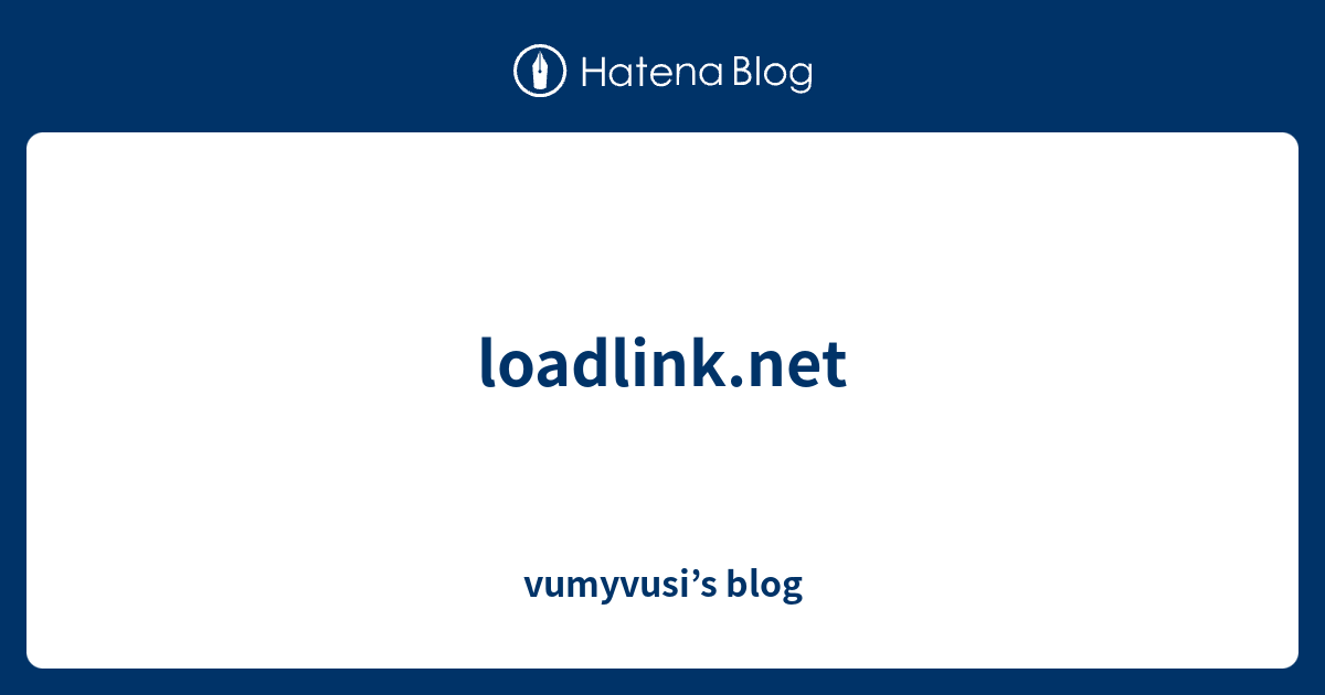 loadlink.net - vumyvusi’s blog