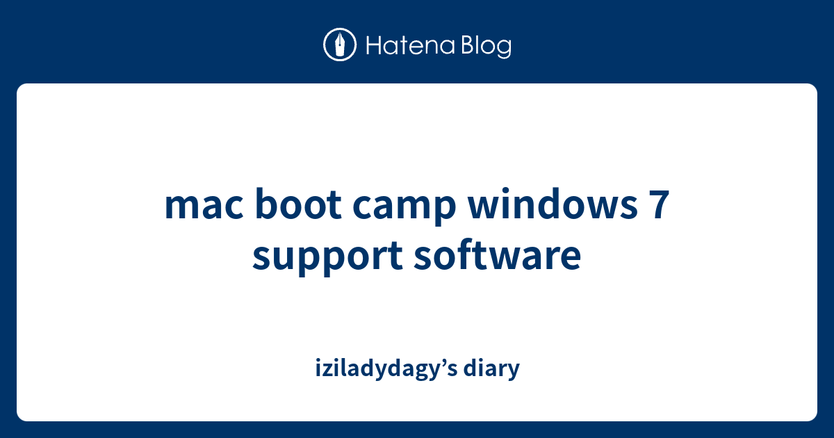 mac boot camp windows 7 support software - iziladydagy’s diary