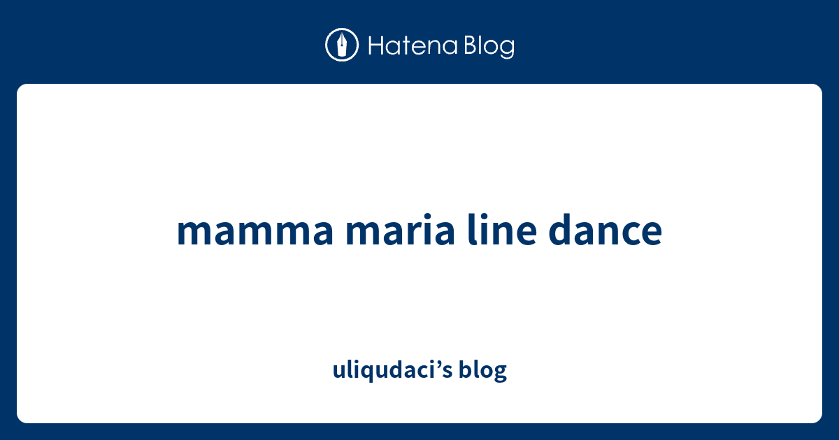 mamma maria line dance - uliqudaci’s blog