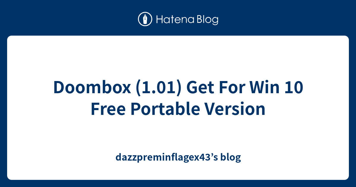 Doombox (1.01) Get For Win 10 Free Portable Version ...