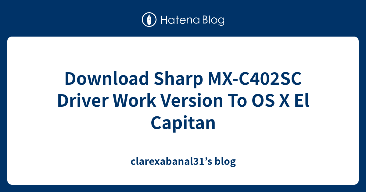 Download Sharp MX-C402SC Driver Work Version To OS X El Capitan ...