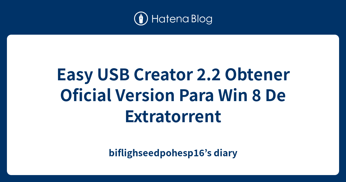Easy USB Creator 2.2 Obtener Oficial Version Para Win 8 De Extratorrent ...