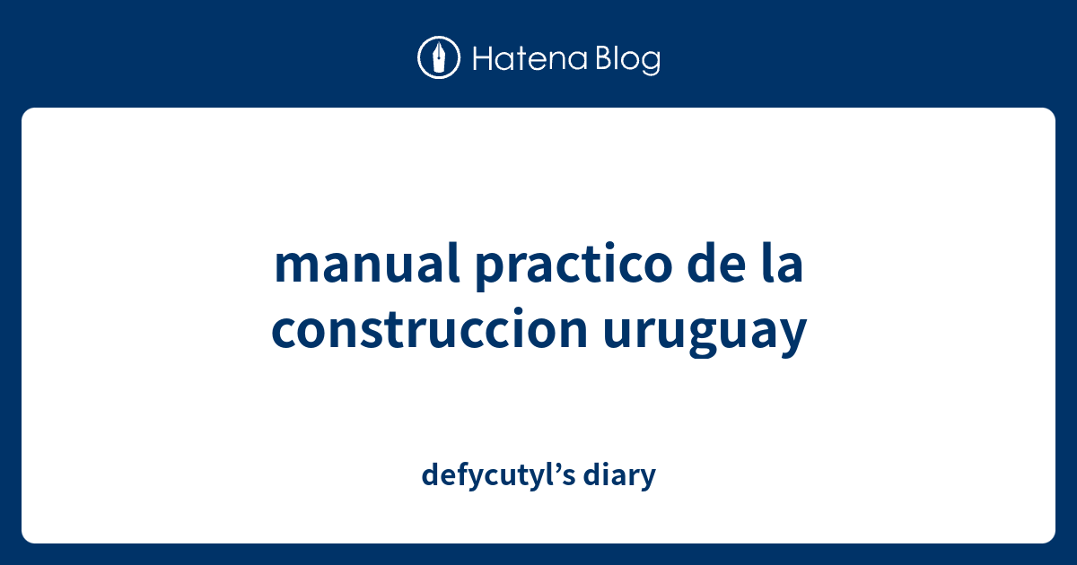 manual practico de la construccion uruguay - defycutyl’s diary