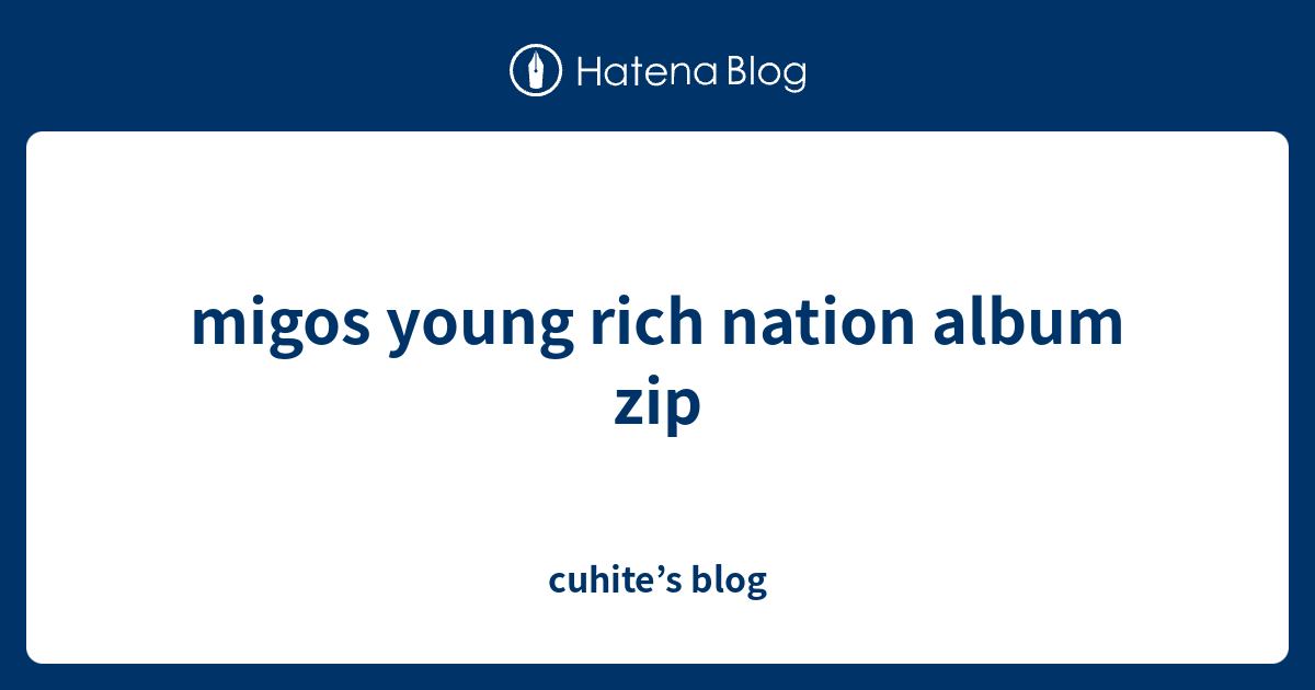 migos young rich nation album zip - cuhite’s blog