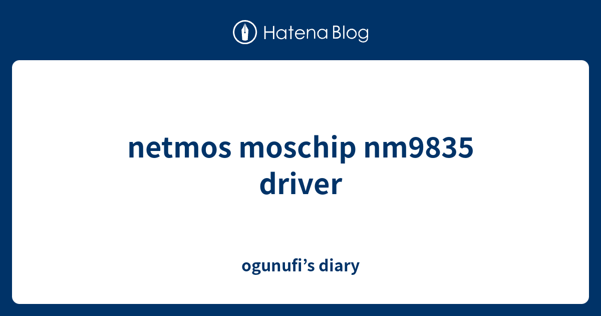 netmos moschip nm9835 driver - ogunufi’s diary
