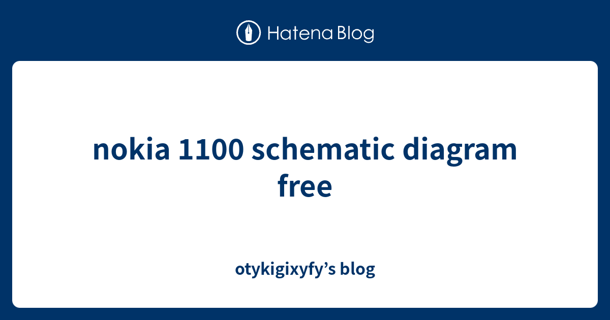 nokia 1100 schematic diagram free - otykigixyfy’s blog