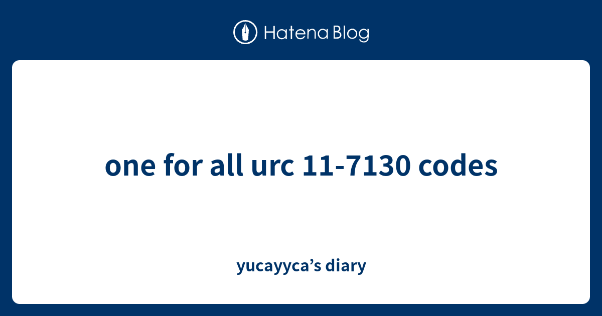 one for all urc 11-7130 codes - yucayyca’s diary