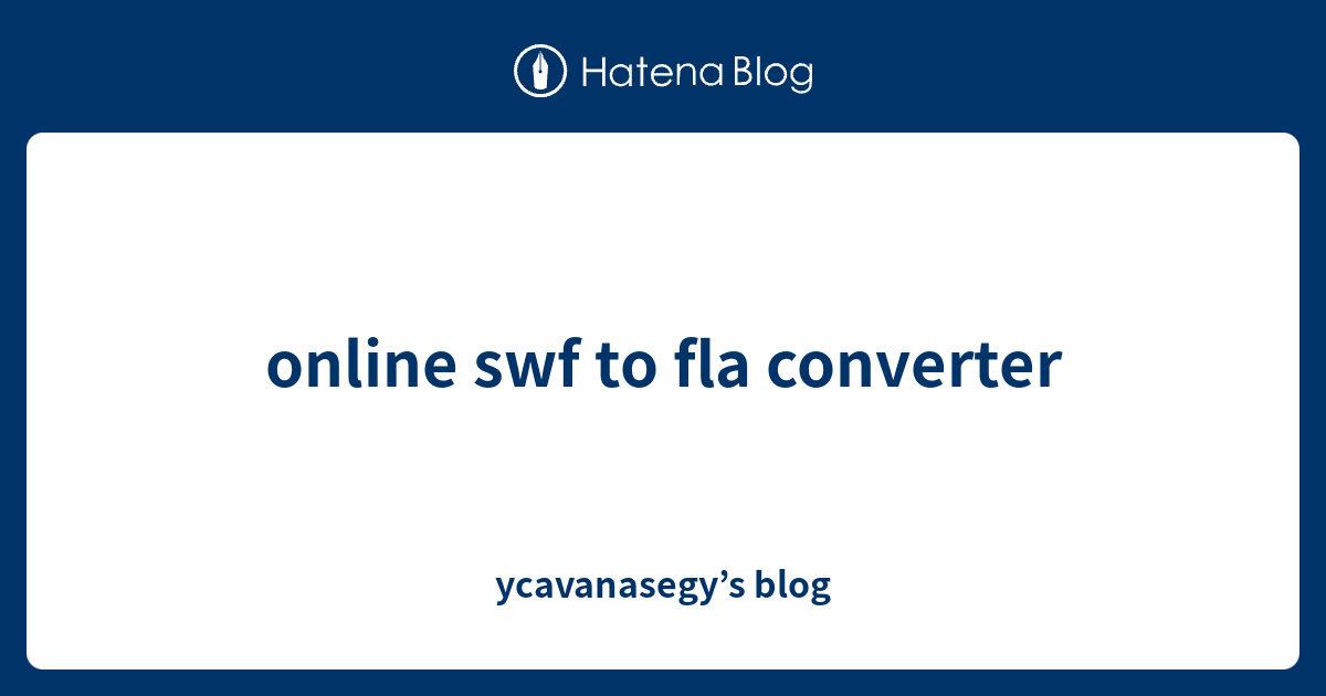 online swf to fla converter - ycavanasegy’s blog