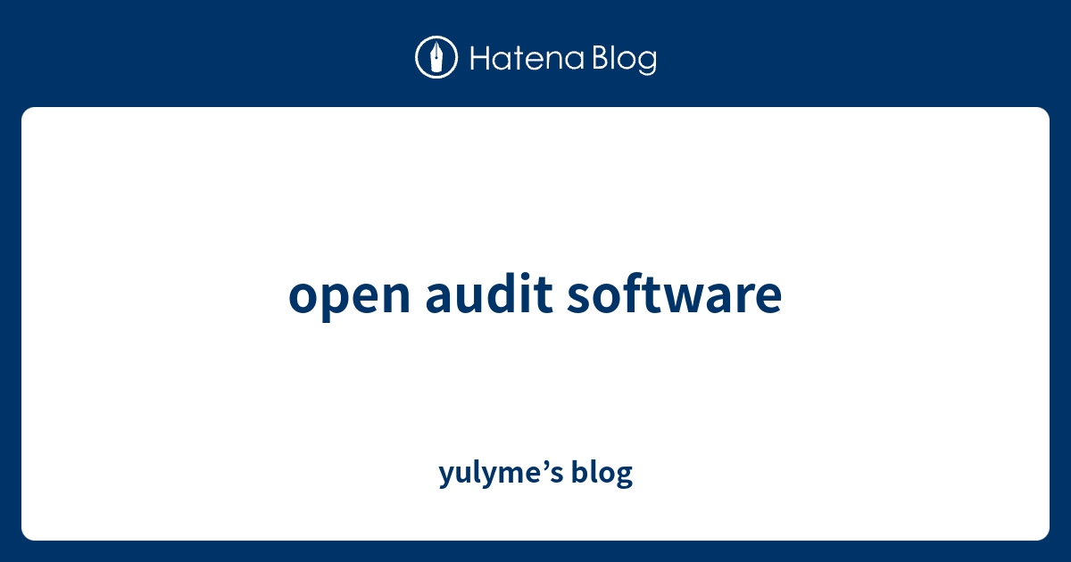 open audit software - yulyme’s blog