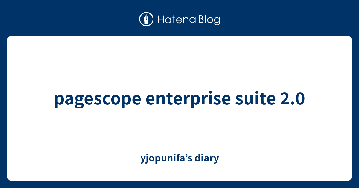 pagescope enterprise suite 2.0 - yjopunifa’s diary