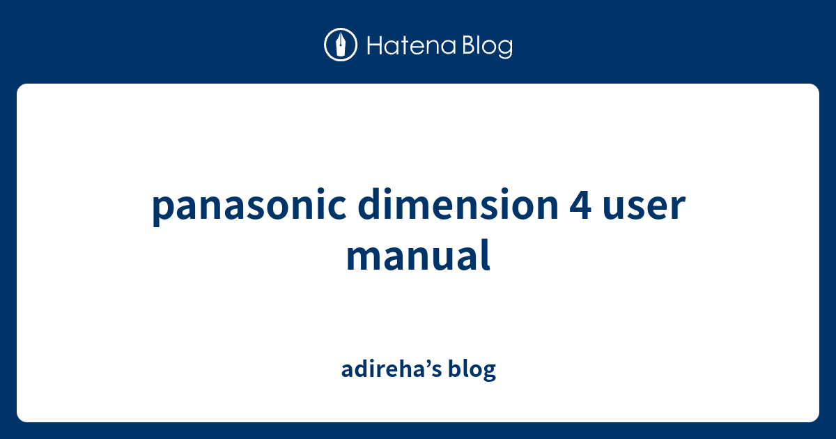panasonic dimension 4 user manual - adireha’s blog