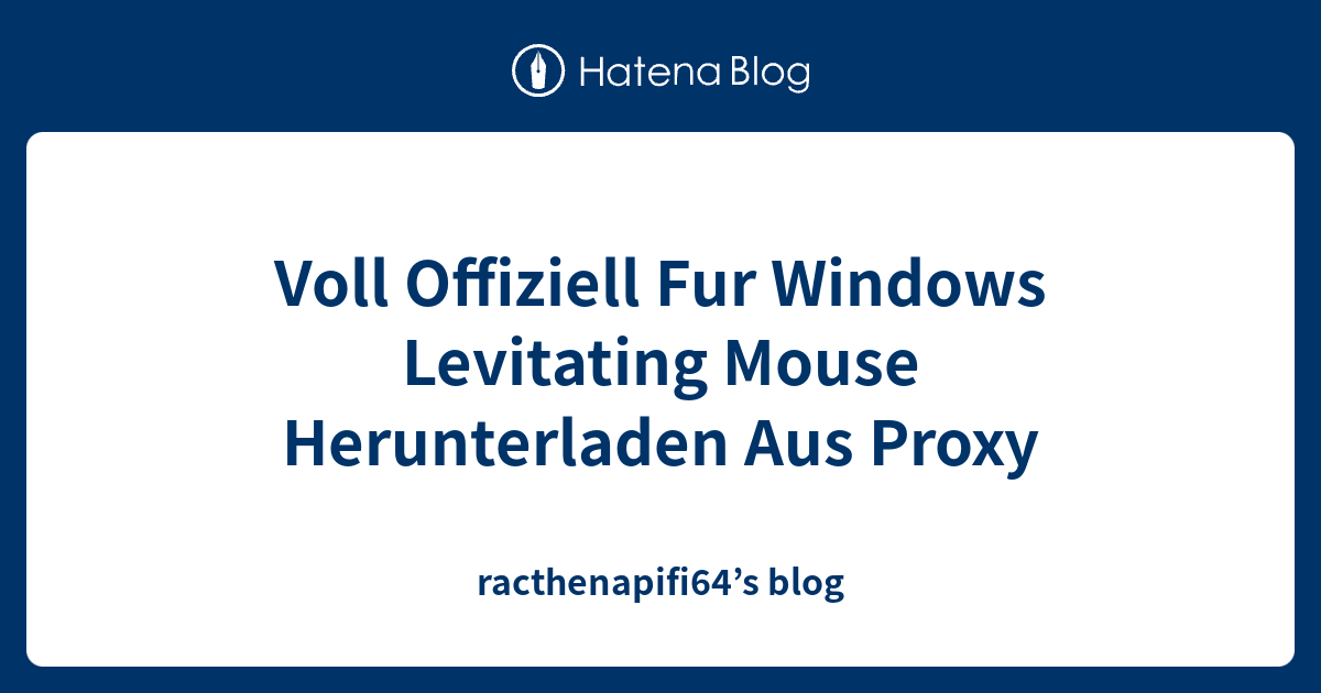 Voll Offiziell Fur Windows Levitating Mouse Herunterladen Aus Proxy ...
